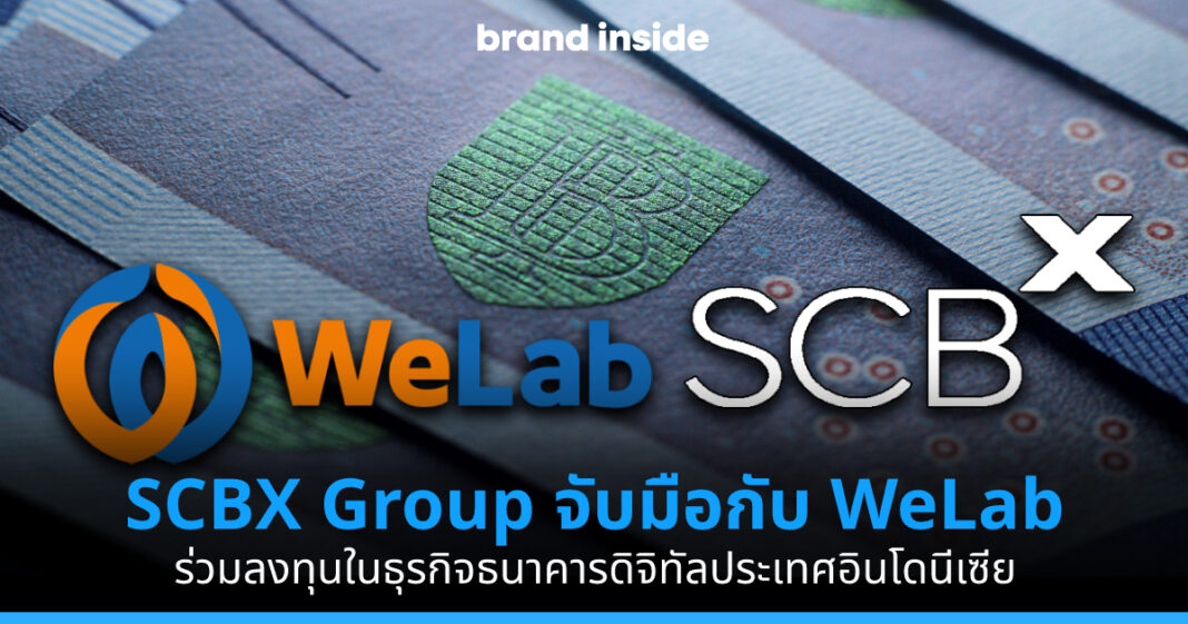 SCBX Group จับมือกับ WeLab ร่วมลงทุนในธุรกิจธนาคารดิจิทัลประเทศ ...
